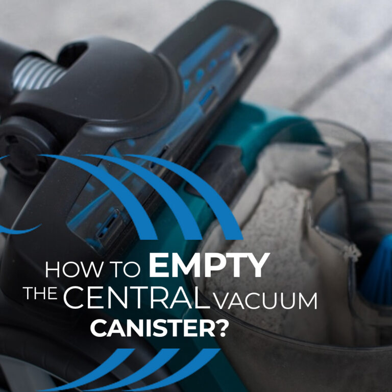 How To Empty The Central Vacuum Canister?