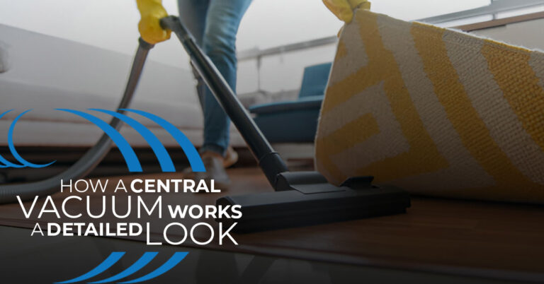 How a Central Vacuum System Works: A Detailed Look