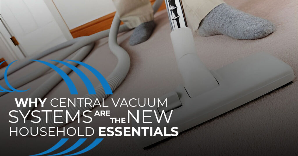Why Central Vacuum Systems are the New Household Essential - Home Wave ...