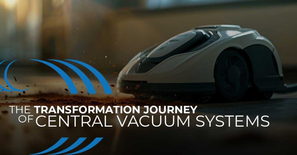 The Transformation Journey of Central Vacuum Systems