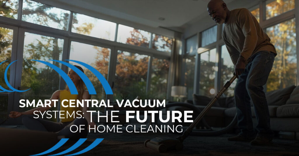 How to Choose the Right Size Central Vacuum System for Your Home - Home ...