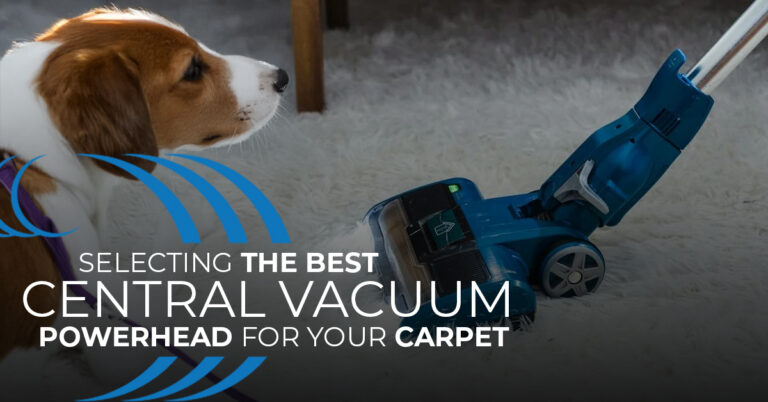 Selecting the Best Central Vacuum Powerhead for your Carpet - Home Wave ...